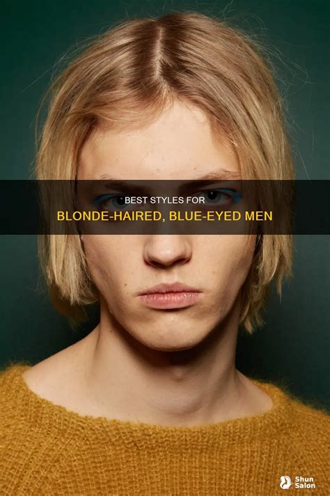 Best Styles For Blonde Haired Blue Eyed Men Shunsalon