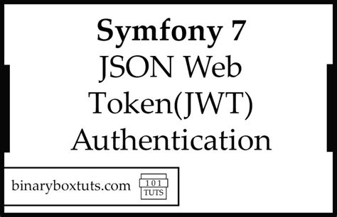 Symfony 7 Json Web Tokenjwt Authentication Binarybox Tutorials