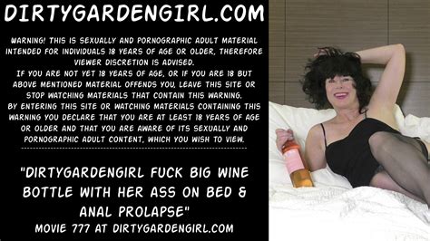 Dirtygardengirl Fuck Big Wine Bottle Anal Prolapse Thisvid Com