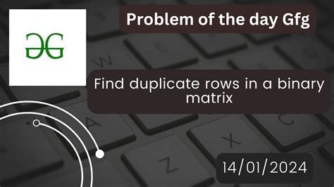 Find Duplicate Rows In A Binary Matrix Pod 14012024 Complete