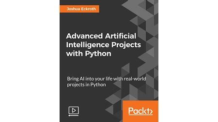 Advanced Artificial Intelligence Projects With Python Scanlibs Com