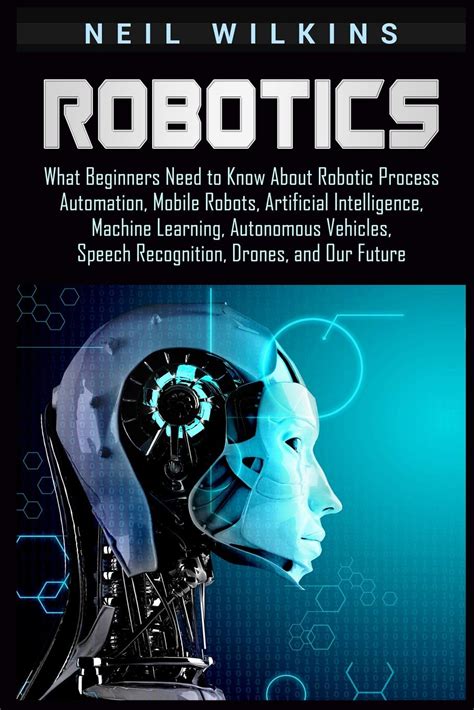 Buy Robotics What Beginners Need To Know About Robotic Process