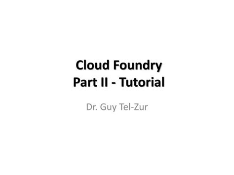 ppt cloud foundry part ii tutorial powerpoint presentation free