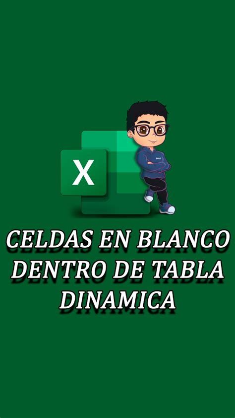 Llenar Celdas En Blanco Dentro De Tabla Dinámica Excel Excelfacil