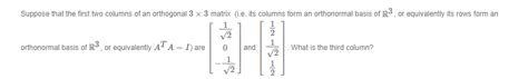 solved suppose that the first two columns of an orthogonal 3