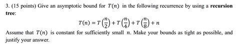 solved give an asymptotic bound for t n in the following