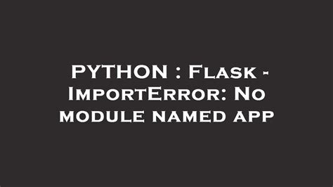 PYTHON Flask ImportError No Module Named App YouTube