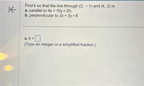 solved find k ﻿so that the line through 3 1 ﻿and k 2