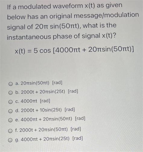 Solved A If A Modulated Waveform X T As Given Below Has An