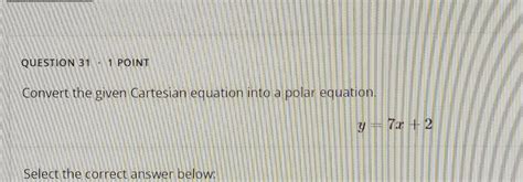 solved question 31 1 ﻿pointconvert the given cartesian