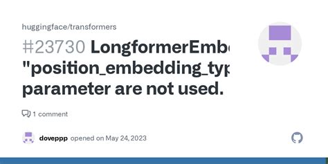 longformerembeddings position embedding type parameter are not used · issue 23730
