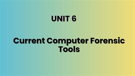 Csdf Unit 6 Current Computer Forensics Toolspdf