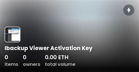 Ibackup Viewer Activation Key Collection Opensea