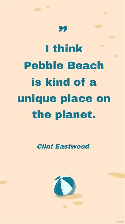 Clint Eastwood I Think Pebble Beach Is Kind Of A Unique Place On The Planet In  Download