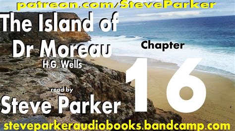 The Island Of Doctor Moreau Chapter Sixteen Youtube