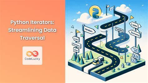 Python Iterators Streamlining Data Traversal CodeLucky