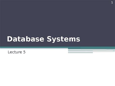 Database Systems Lecture 5 1 The Purpose