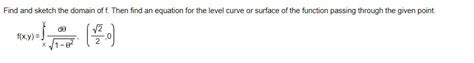 Solved Find And Sketch The Domain Of F Then Find An Chegg