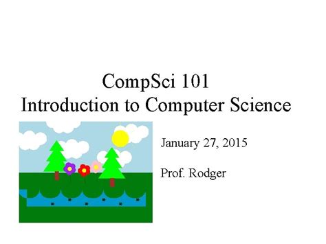 Comp Sci 101 Introduction To Computer Science January
