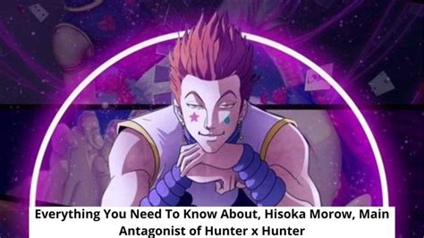 Everything You Need To Know About Hisoka Morow Main Antagonist Of
