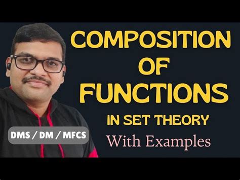 Free Video Compositions Of Functions In Discrete Mathematics And Set Theory From Sundeep