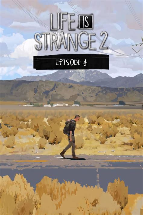 Life Is Strange 2 Episode 4 News Trailer Guides And More