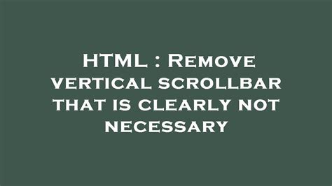 Html Remove Vertical Scrollbar That Is Clearly Not Necessary Youtube