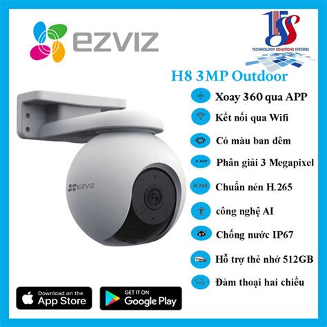 Camera Wifi Ezviz H8 Pro 2k CÔng NghỆ VÀ GiẢi PhÁp Tss