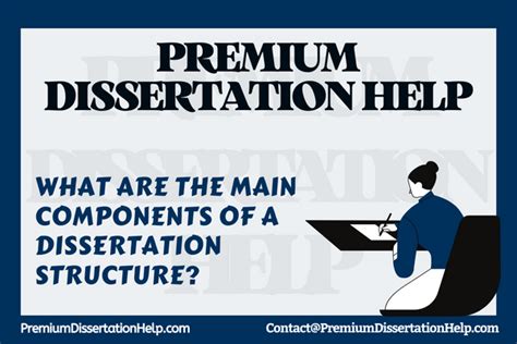 what are the main components of a dissertation structure