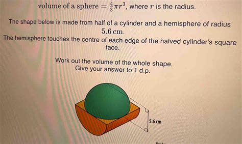 solved volume of a sphere 4 3 π r 3 where r is the radius the