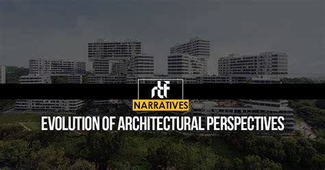 Evolution Of Architectural Perspectives Rtf Rethinking The Future
