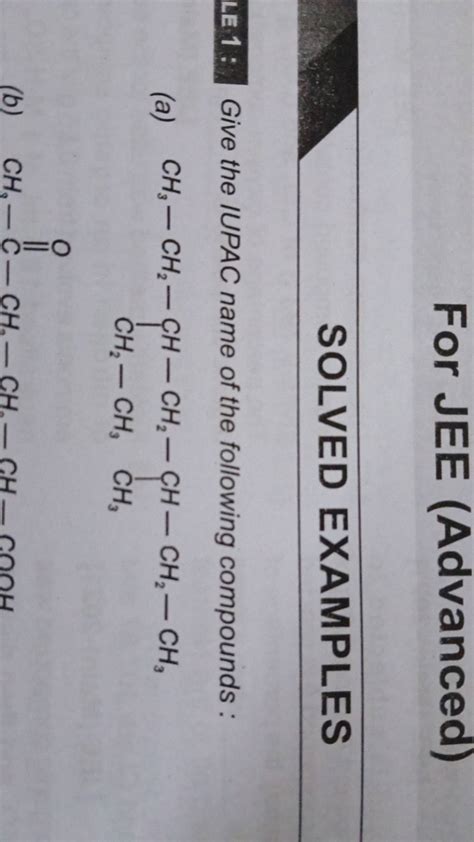 For Jee Advancedsolved Examplesle 1 Give The Iupac Name Of The Fol