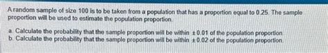 Solved A Random Sample Of Size 100 Is To Be Taken From A