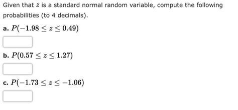 Solved Given That Z Is A Standard Normal Random Variable