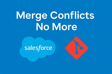 Merge Conflicts No More Learn How To Eliminate Merge Conflicts… By Pushkar Raj Sindal