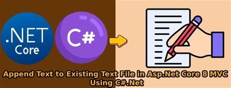 Append Text To Existing Text File In Aspnet Core 8 Mvc Using Cnet