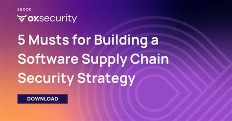 Ebook 5 Musts For Building A Software Supply Chain Security Strategy Ox Security