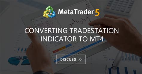 Converting Tradestation Indicator To Mt4 Trading Platform Mql4 And