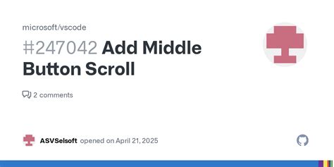 Add Middle Button Scroll · Issue 247042 · Microsoftvscode · Github