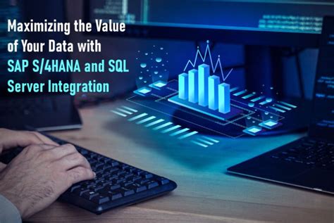 Maximizing The Value Of Your Data With SAP S 4HANA And SQL Server
