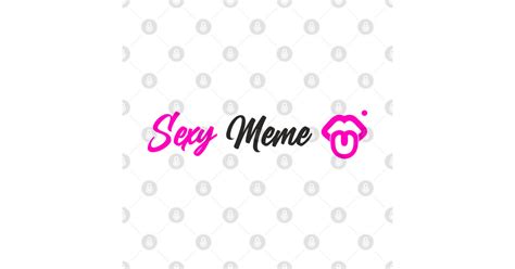 Sexy Meme Ai Sexy Meme T Shirt Teepublic