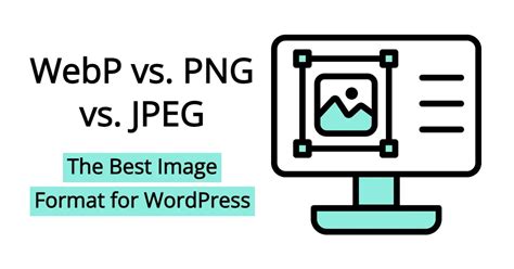 Webp Vs Png Vs Jpeg The Best Image Format For Wordpress