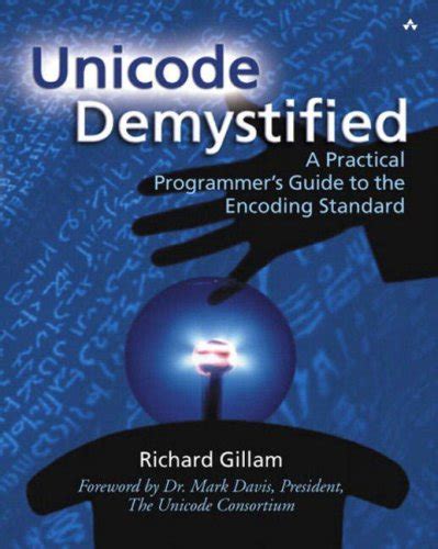 Unicode Demystified A Practical Programmers Guide To The Encoding