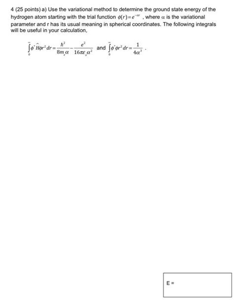 Solved 4 25 Points A Use The Variational Method To