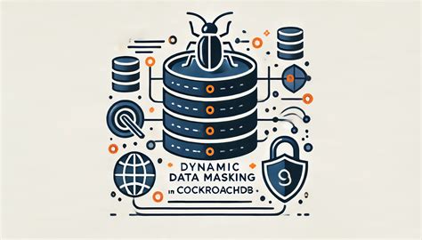 Dynamic Data Masking In Cockroachdb