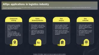 AIOPS Applications And Use Case AIOPS Applications In Logistics Industry PPT Template