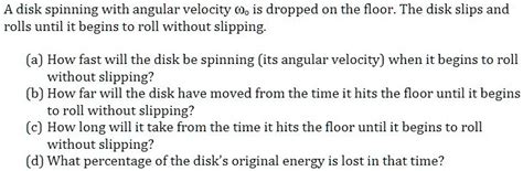 solved a disk spinning with angular velocity o is dropped on the