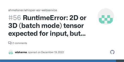 Runtimeerror 2d Or 3d Batch Mode Tensor Expected For Input But Got Torchfloattensor 11