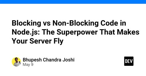 Blocking Vs Non Blocking Code In Nodejs The Superpower That Makes