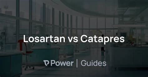 Losartan Vs Catapres Power